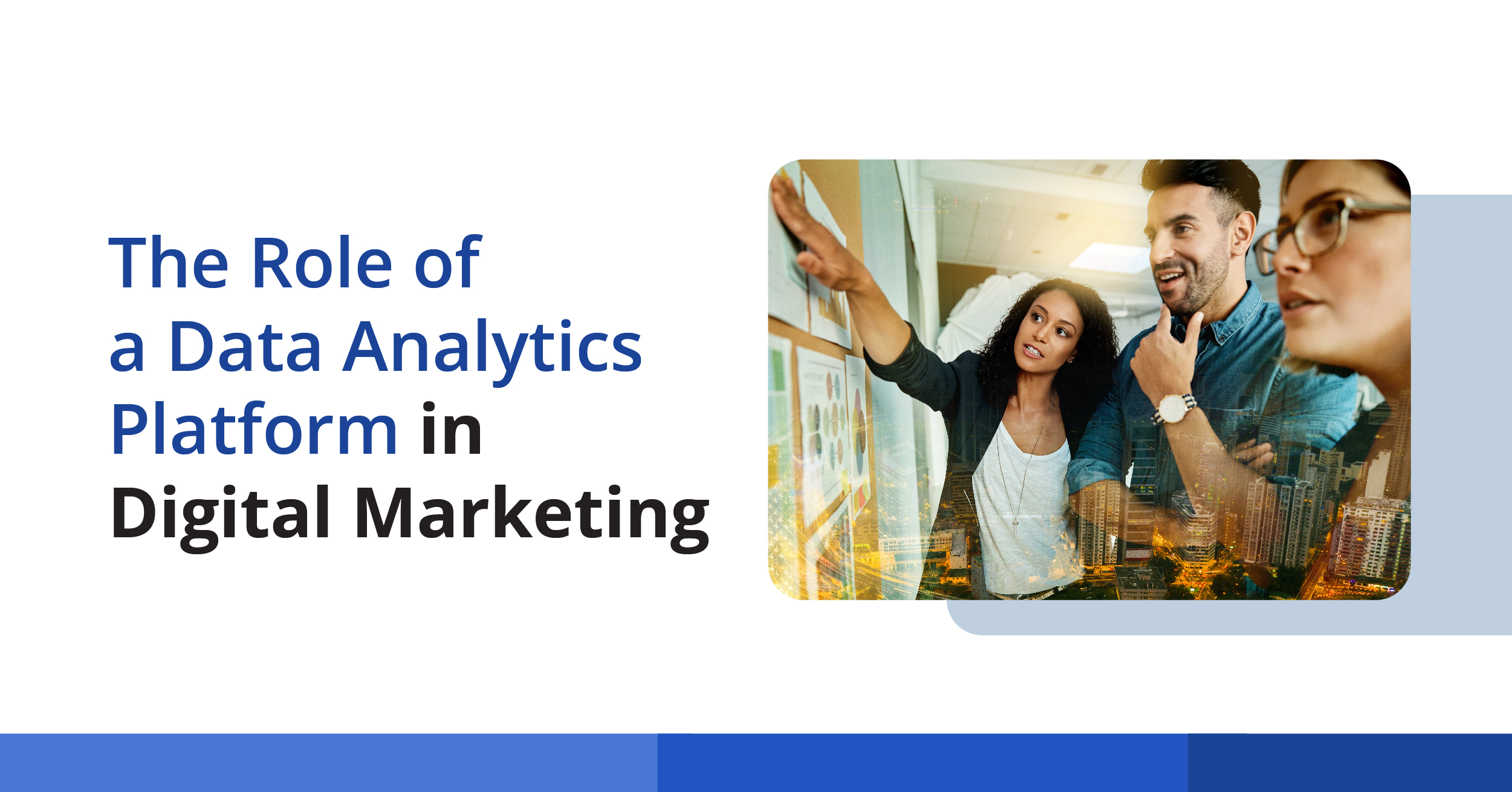 The Role of a Data Analytics Platform in Digital Marketing
